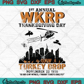 1ST Annual WKRP Thanksgiving Day Turkey Drop SVG PNG EPS DXF - Funny ...