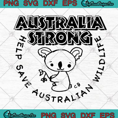 Australia Strong Help Save Australian Wildlife SVG PNG EPS Designs For ...