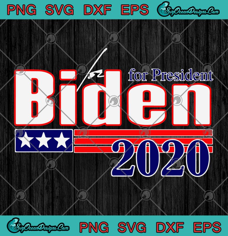 Joe Biden Biden For President 2020 Campaign SVG PNG DXF EPS - Joe Biden ...