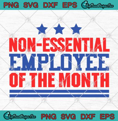 Non-Essential Employee Of The Month SVG PNG EPS DXF - Social Distancing ...