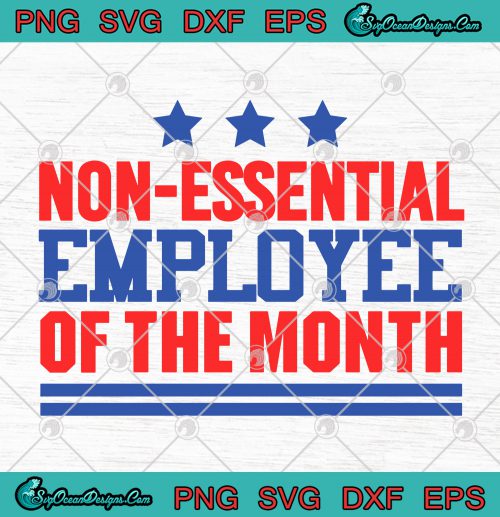 Non-Essential Employee Of The Month SVG PNG EPS DXF - Social Distancing ...