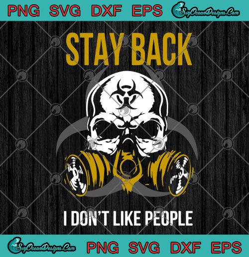 Skull Biohazard Symbol Stay Back I Don't Like People SVG PNG DXF EPS ...