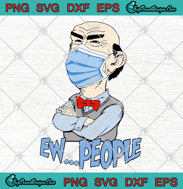 Jeff Dunham Walter Wearing Mask Ew People SVG PNG EPS DXF-Coronavirus ...
