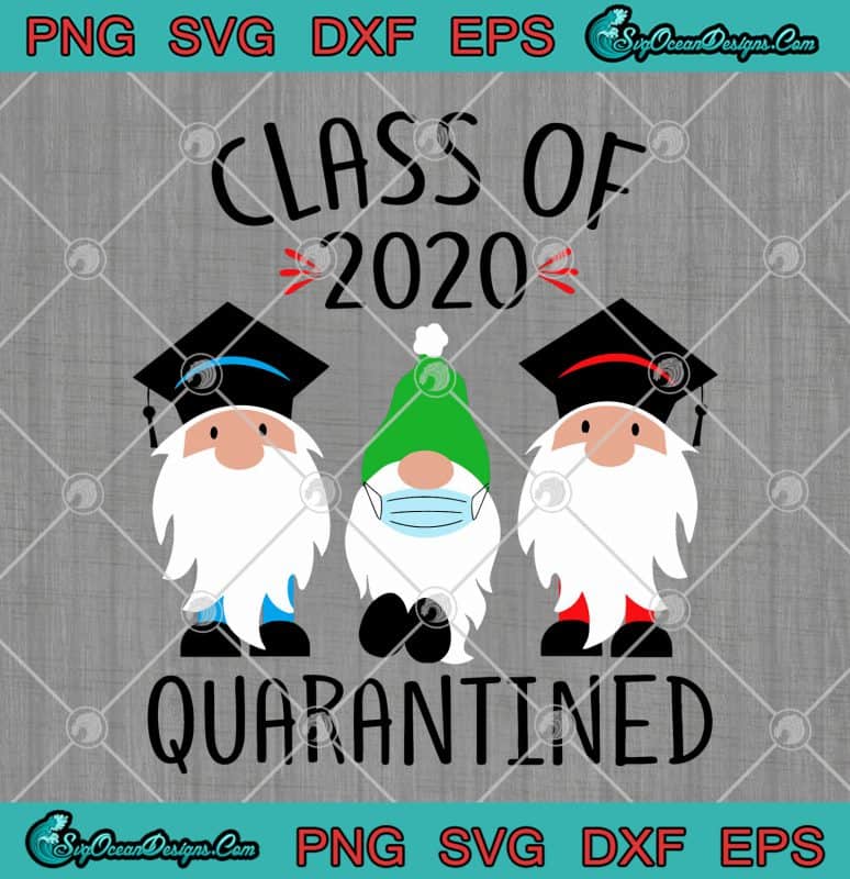 Gnomies Class Of 2020 Quarantine Covid 19 SVG PNG EPS DXF - Coronavirus ...