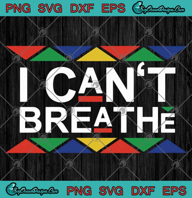 I Can't Breathe RIP George Floyd Black Lives Matter LGBT SVG PNG EPS ...