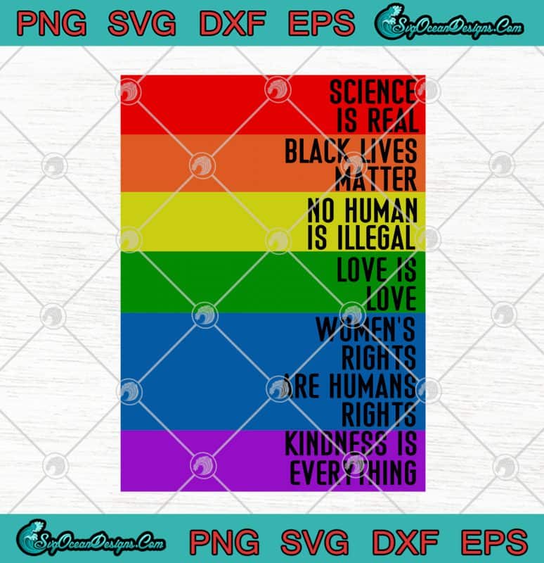 Science Is Real Black Lives Matter No Human Is Illegal Love Is Love ...