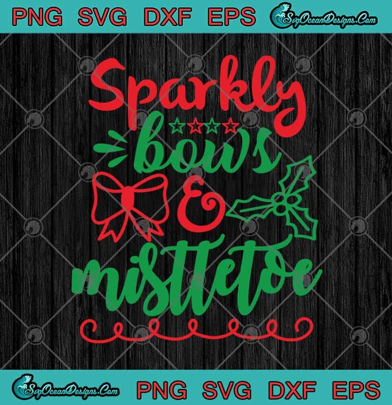 Sparkly Bows And Mistletoe Christmas Day SVG PNG EPS DXF - Christmas ...