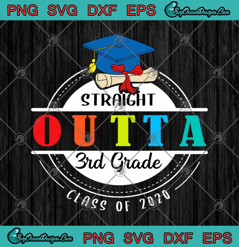 Straight Outta 3rd Grade Class Of 2020 Happy Student Teacher Graduation ...
