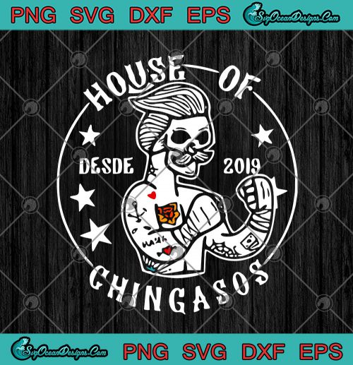 House Of Desde 2019 Chingasos Boxing Tattoo Funny SVG PNG EPS DXF ...