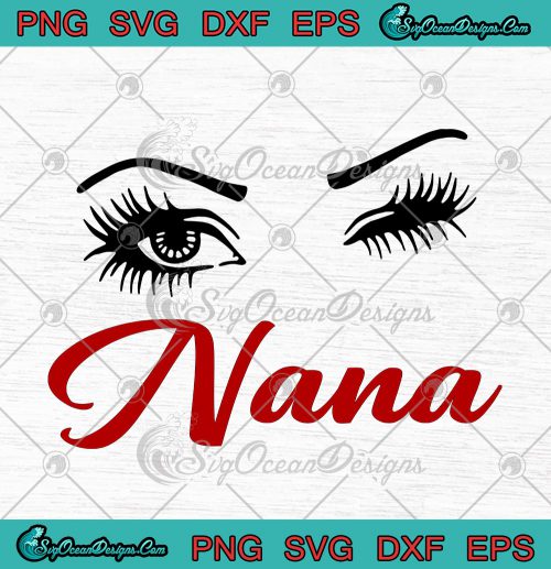 Eyes Nana Grandma Eye Wink Mom Funny SVG PNG EPS DXF Cricut File ...