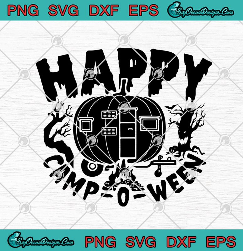 Happy Camp-O-Ween Funny Happy Camping Halloween SVG PNG EPS DXF Cricut File Silhouette Art ...