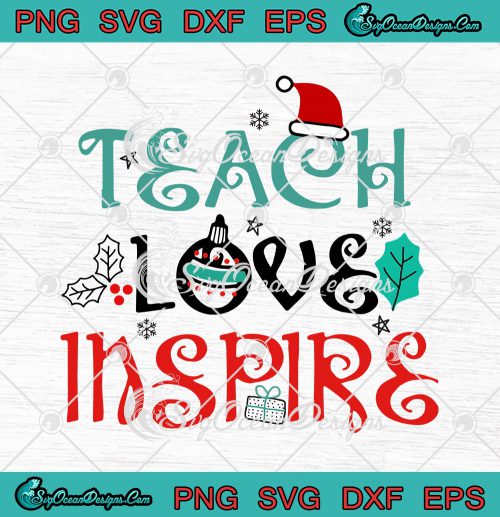 Teach Love Inspire Teacher Lovers Merry Christmas SVG PNG EPS DXF ...