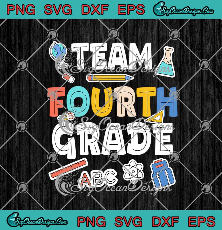 Team Fourth Grade Funny 4th Grade Teacher Back To School SVG PNG EPS ...