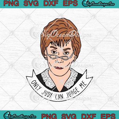 Only Judy Can Judge Me Beauty Fades But Dumb Is Forever Vintage SVG PNG ...