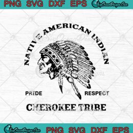 Native American Indian Pride Respect Cherokee Tribe SVG PNG EPS DXF ...