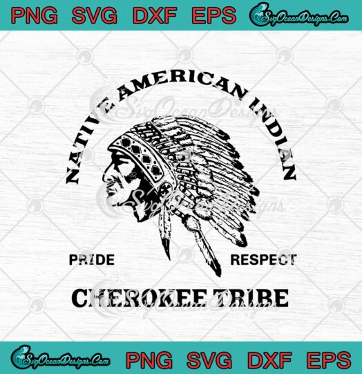 Native American Indian Pride Respect Cherokee Tribe SVG PNG EPS DXF ...