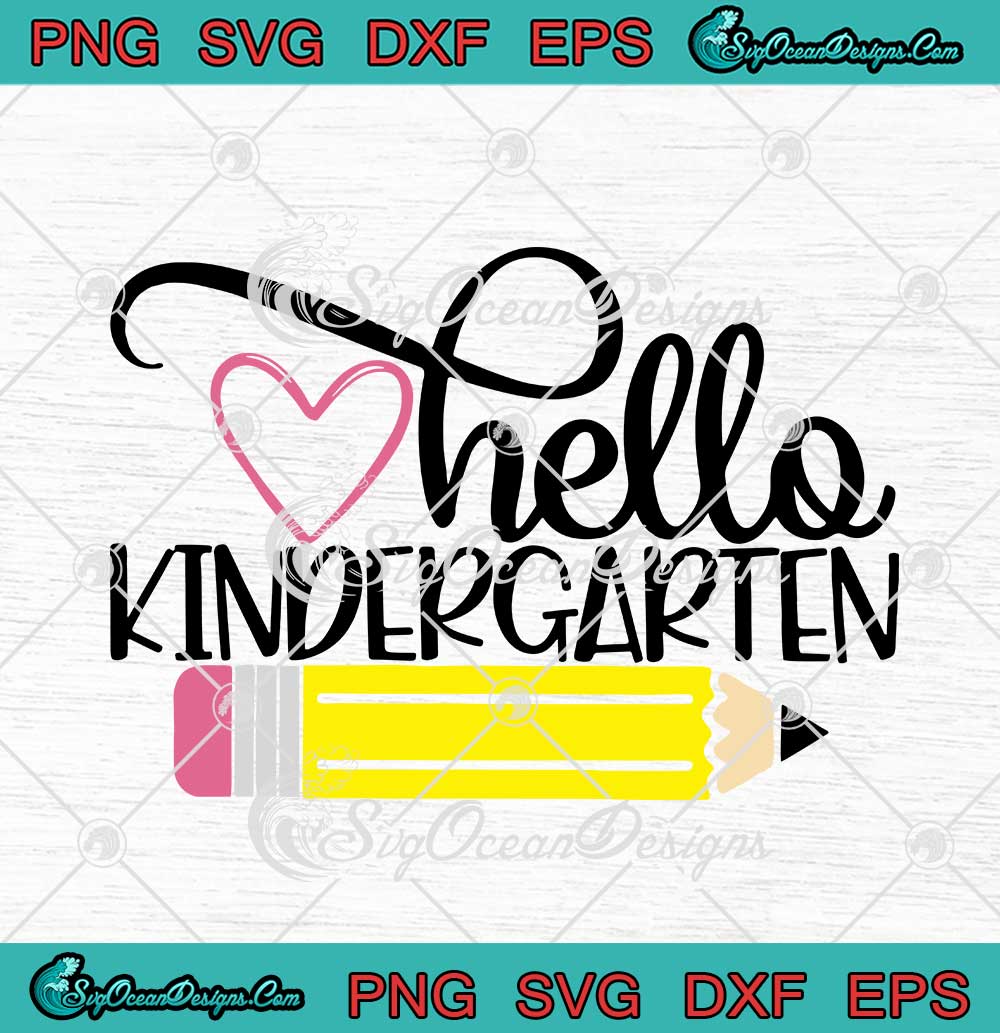 Hello Kindergarten First Day Of School Teacher Students Gift SVG PNG ...