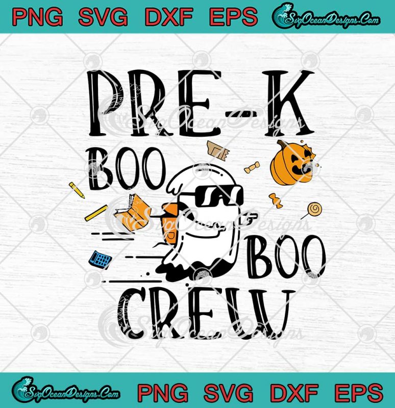 Pre-K Boo Boo Crew Teacher Back To School Ghost Halloween SVG PNG EPS ...