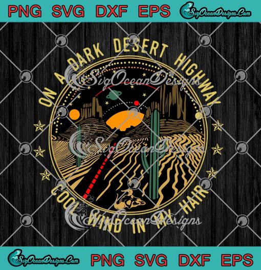 On A Dark Desert Highway Cool Wind In My Hair Vintage Retro SVG PNG EPS ...