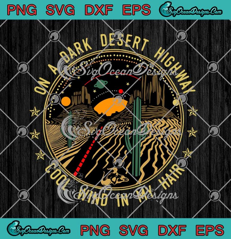 On A Dark Desert Highway Cool Wind In My Hair Vintage Retro SVG PNG EPS ...