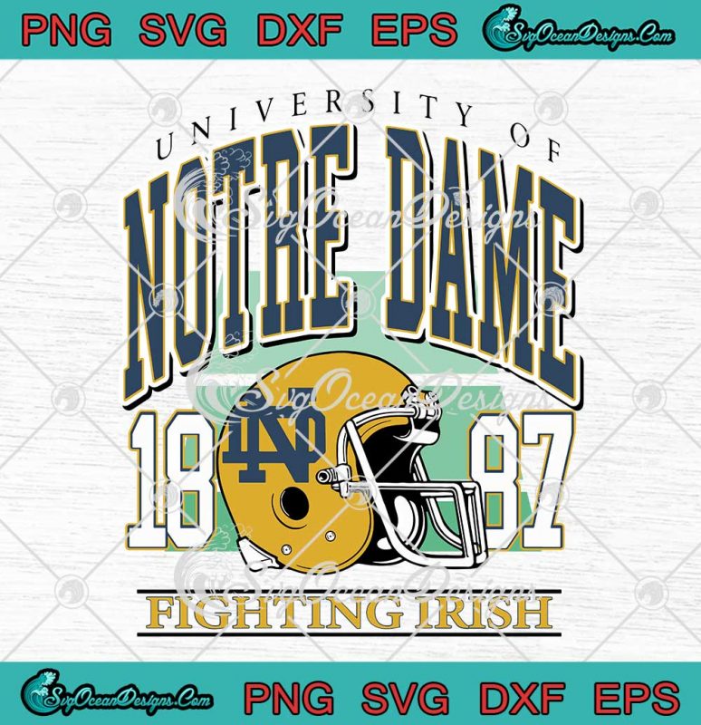 University Of Notre Dame Fighting Irish 1887 SVG Football Fan SVG PNG ...