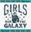 Star Wars Princess Leia Girls SVG Run The Galaxy Movie Gifts SVG PNG ...