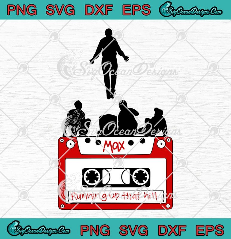 Max Running Up That Hill SVG, Stranger Things 4 SVG, Max’s Cassette 90s ...