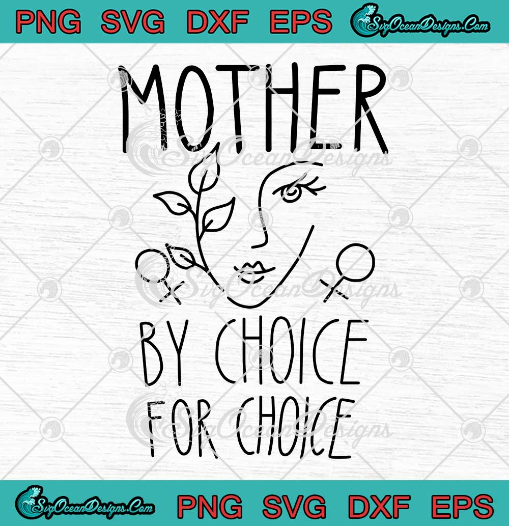 Mother By Choice For Choice SVG, Pro Choice SVG, Feminist Rights ...