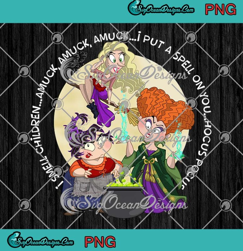 I Smell Children Amuck Amuck Amuck PNG, I Put A Spell On You PNG, Hocus ...