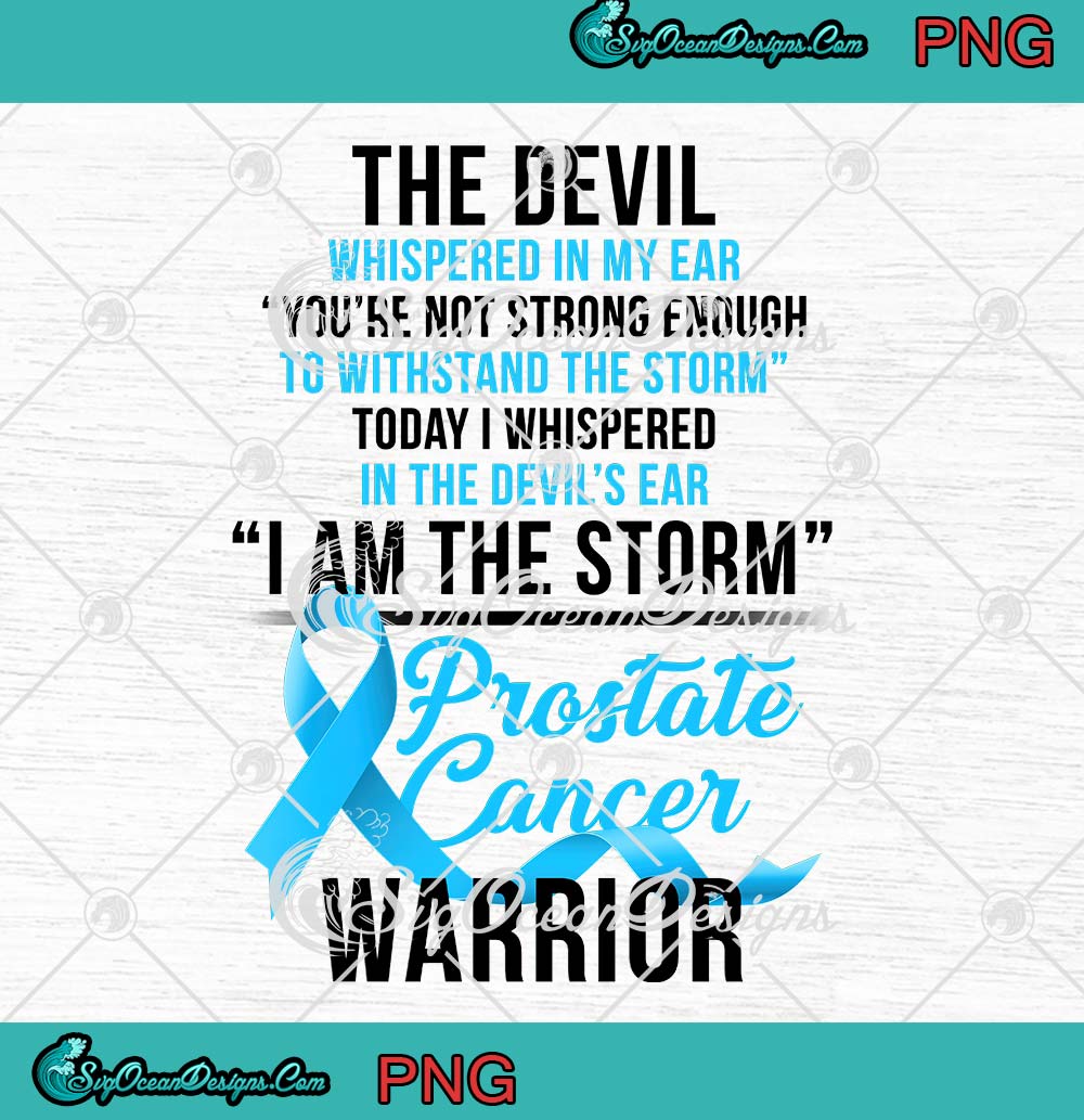 Prostate Cancer Warrior PNG JPG, I Am The Storm PNG, Prostate Cancer ...