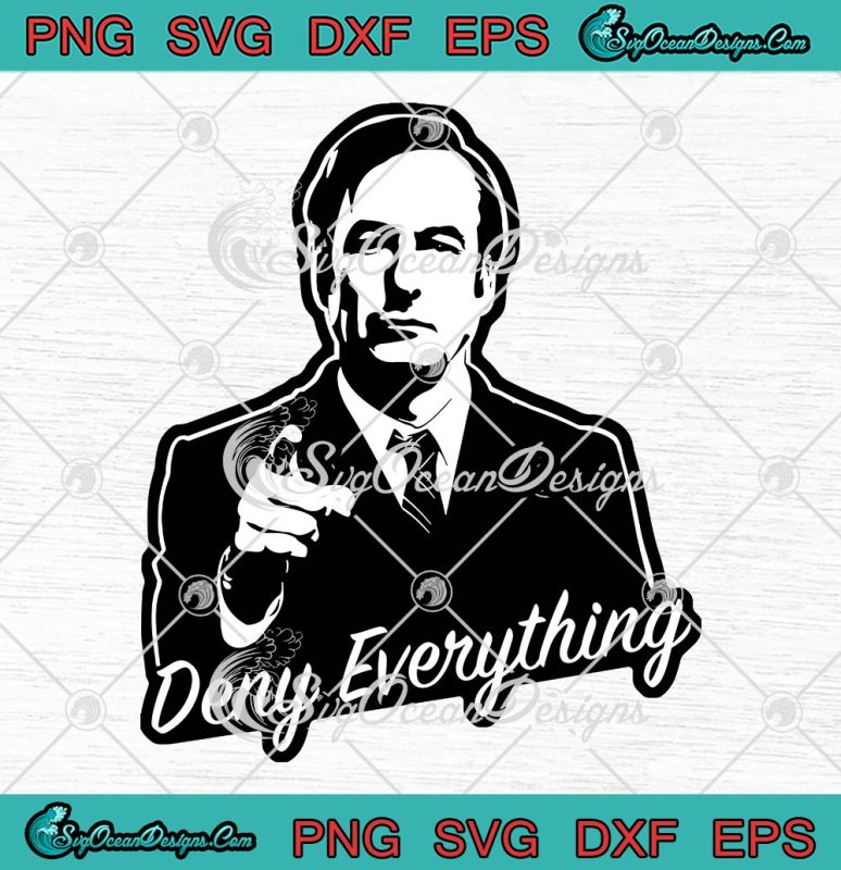 Deny Everything Funny SVG PNG, Gifts For Him And Her SVG PNG EPS DXF ...