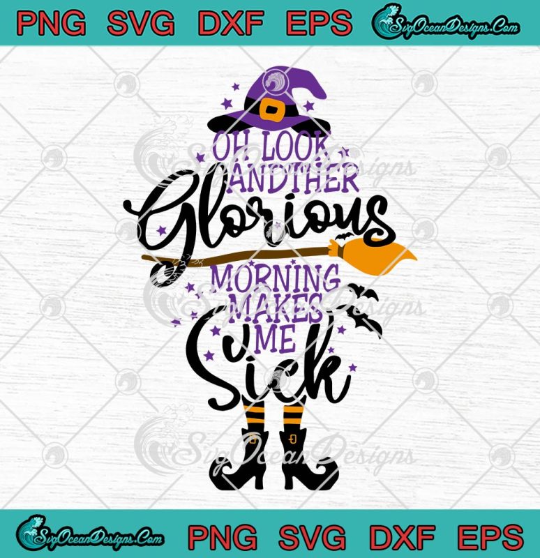 Disney Halloween Oh Look Another Glorious Morning SVG, Makes Me Sick ...