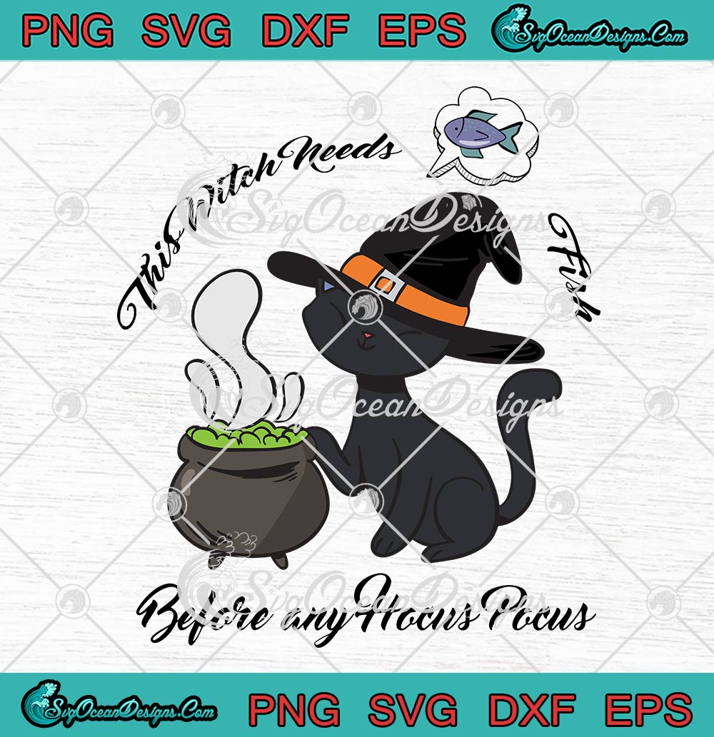 This Witch Needs Fish Before Any Hocus Pocus SVG, Funny Halloween SVG ...