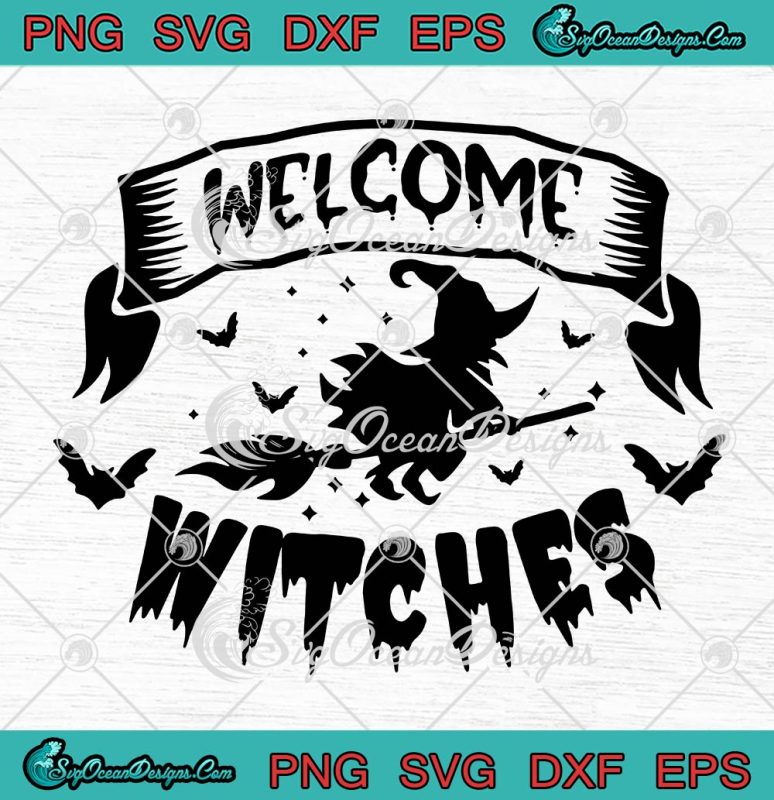 Welcome Witches Halloween 2022 SVG, Happy Witches Halloween SVG PNG EPS ...