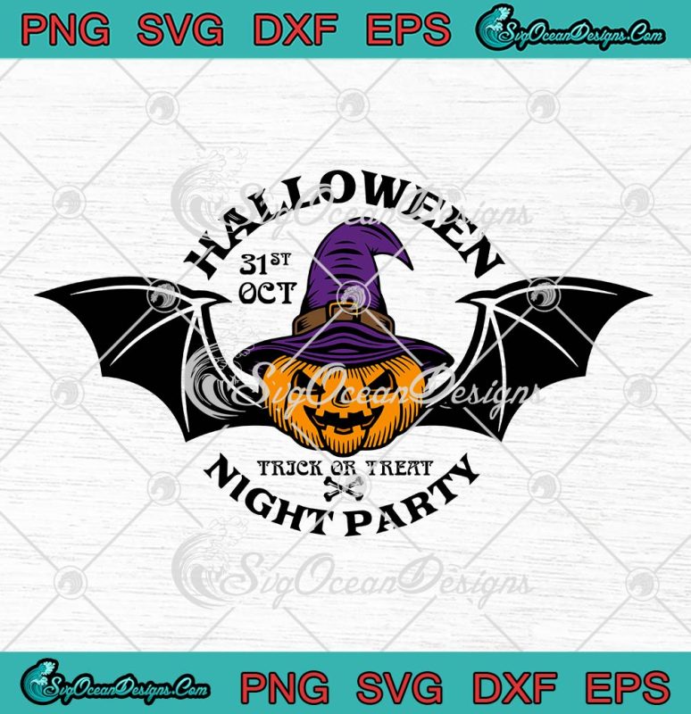 Halloween Night Party 31st October SVG, Trick Or Treat SVG, Spooky Season SVG PNG EPS DXF PDF ...