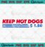 Keep Hot Dogs $1.50 Funny SVG PNG, Hot Dog Food Quotes SVG PNG EPS DXF ...