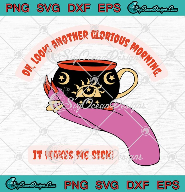 Witch Hand Halloween Oh Look SVG, Another Glorious Morning SVG, It ...