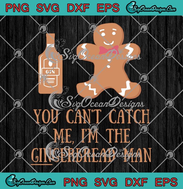 You Can't Catch Me SVG, I'm The Gingerbread Man SVG, Christmas Gift SVG ...