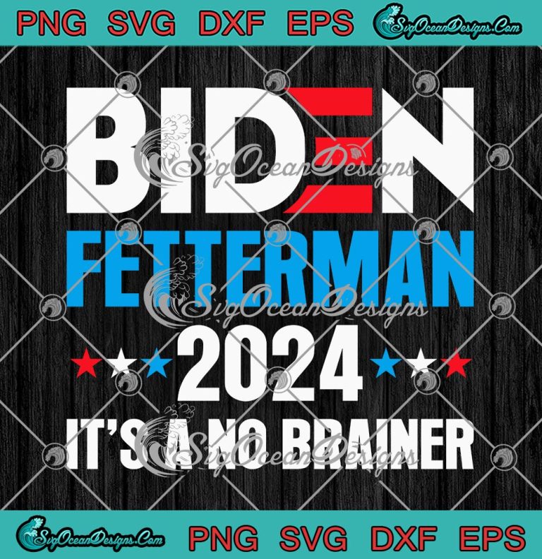 Biden Fetterman 2024 SVG, It's A No Brainer SVG, Political Funny SVG ...