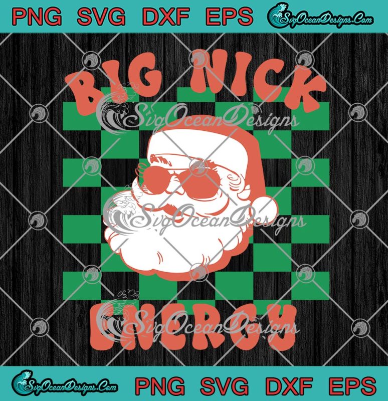 Big Nick Energy Christmas Santa SVG, Retro Groovy Christmas Trendy 2022 ...