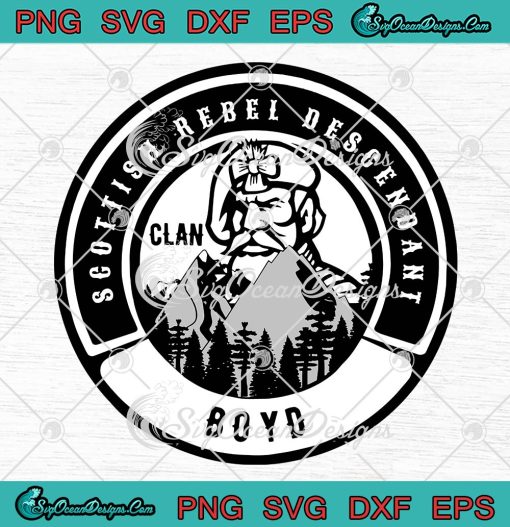 Boyd Clan Scottish Rebel Descendant SVG, Scottish Highland Descendant ...