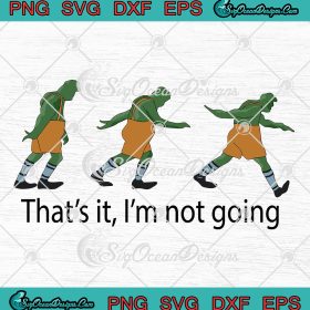 That's It I'm Not Going Grinch Quote SVG, Funny Grinchmas Christmas SVG ...