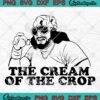 Macho Man The Cream Of The Crop SVG, Funny Randy Savage Macho Man SVG PNG EPS DXF PDF, Cricut File