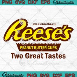 Reese's Peanut Butter Cups SVG, Two Great Tastes Candy Vintage SVG PNG ...
