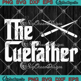The Cue Father Funny SVG PNG, Pool Billiards Player Gift SVG PNG EPS ...