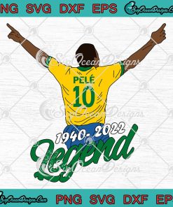 Pele The Legend Of Football SVG, Brazilian Football Legend Pele 1940 ...