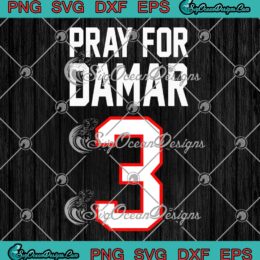 Pray For Damar 3 Damar Hamlin SVG, We Are With You Damar SVG PNG EPS ...