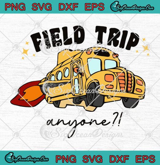 Field Trip Anyone Magic School Bus SVG, School Field Day SVG PNG EPS ...