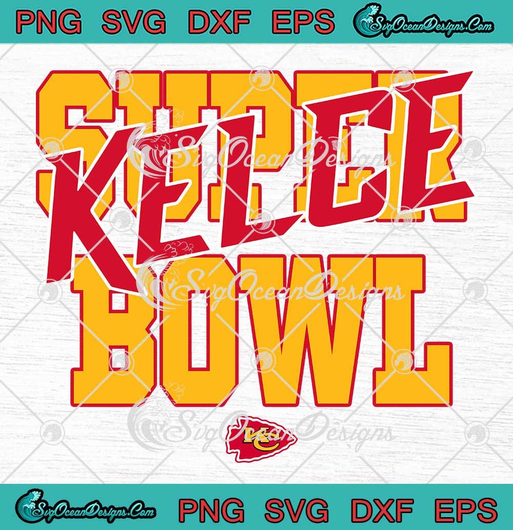 Kelce Super Bowl 2023 SVG, Travis Kelce Chiefs SVG, Kansas City Chiefs ...