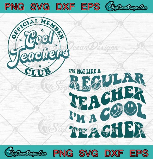 Official Member Cool Teachers Club SVG, I'm Not Like A Regular Teacher ...